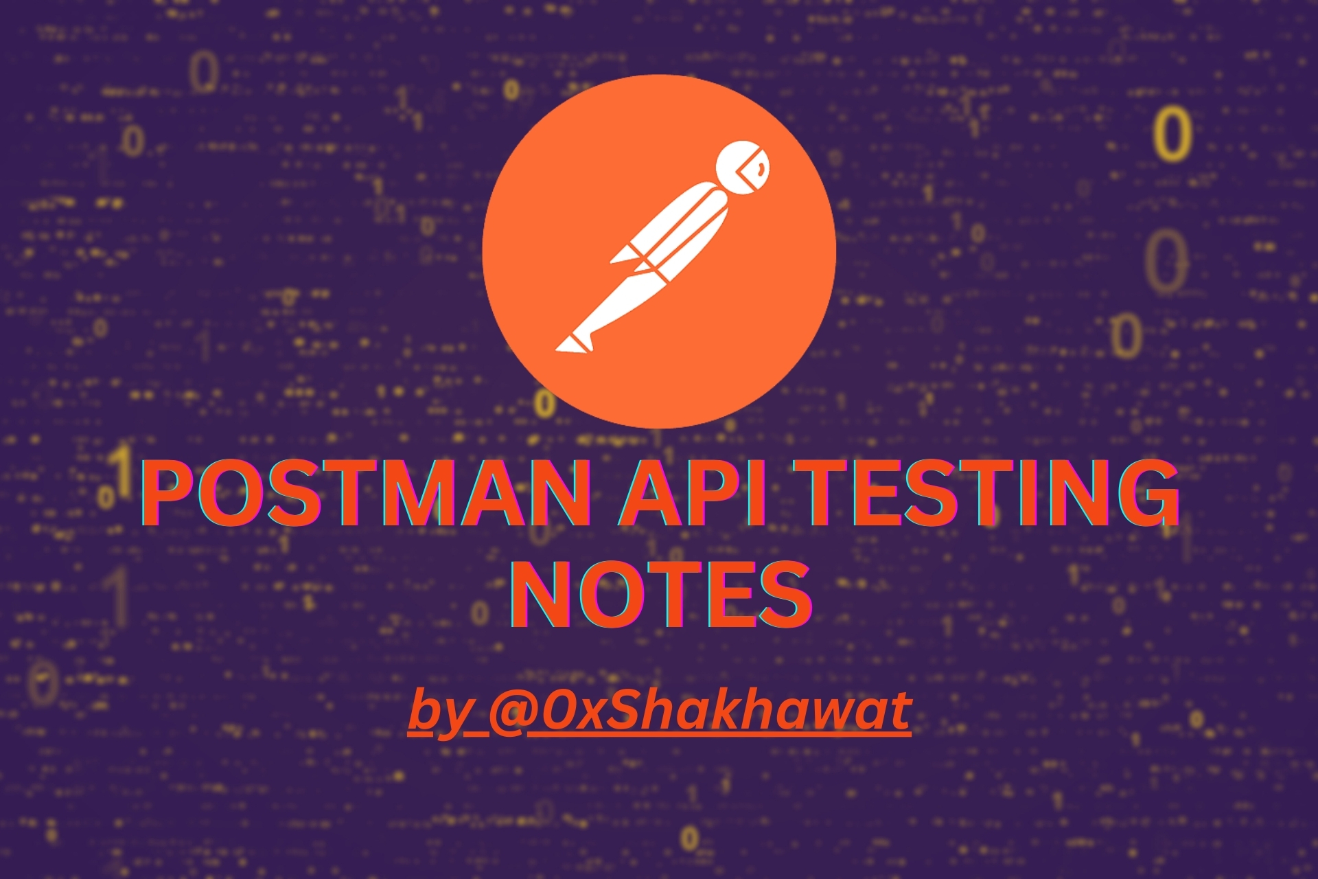 Postman API Testing · 0xShakhawat - The Hacker Who Always Gets In Postman API Testing · 0xShakhawat - The Hacker Who Always Gets In